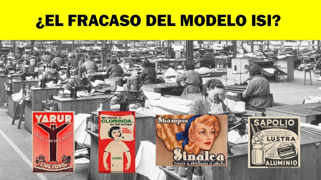 PORQUE FRACASO LA INDUSTRIALIZACION CHILENA? --- HISTORIA DEL MODELO ...