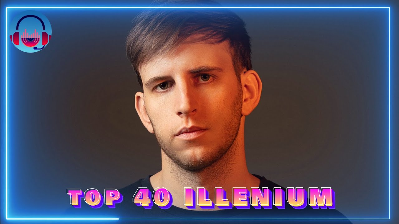 Top 40 Mejores Canciones de Illenium - YouTube