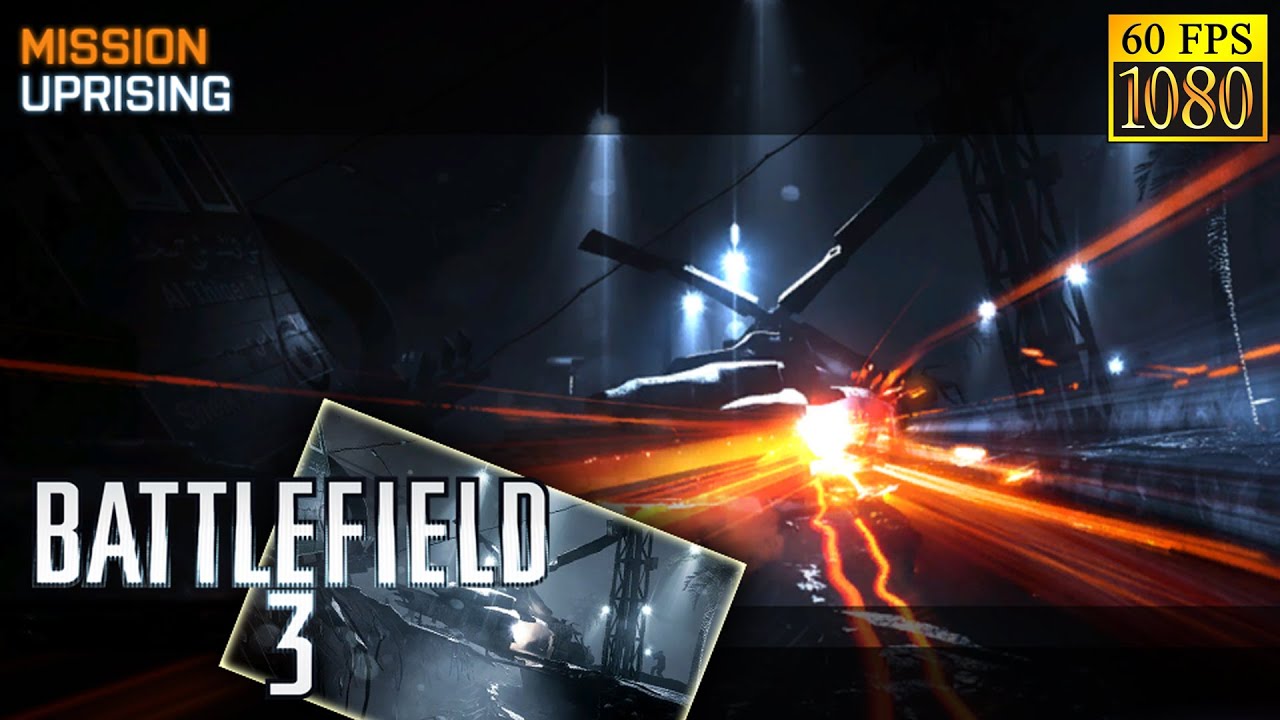 Battlefield 3. Mission 3 "Uprising" [HD 1080p 60fps] - YouTube