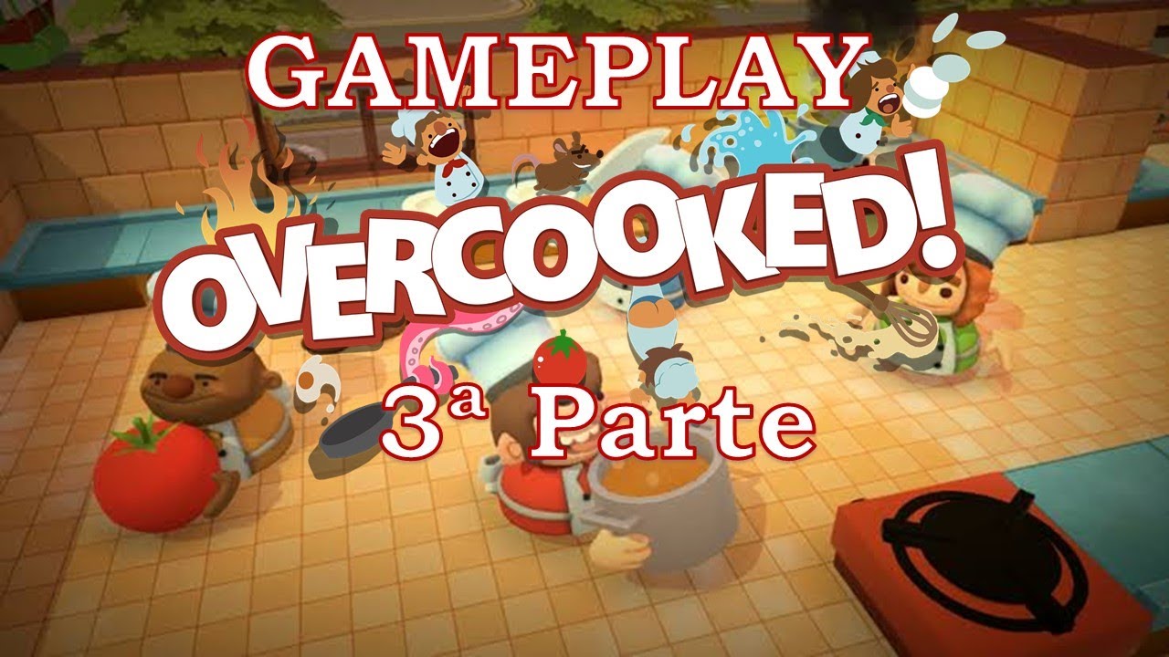 GAMEPLAY OVERCOOKED TERCEIRA PARTE - YouTube