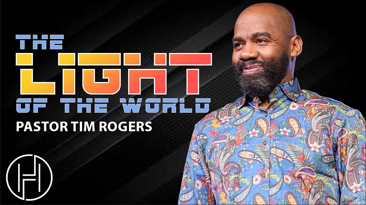 The Light Of The World | Pastor Tim Rogers | John 9: 1-5 KJV - YouTube