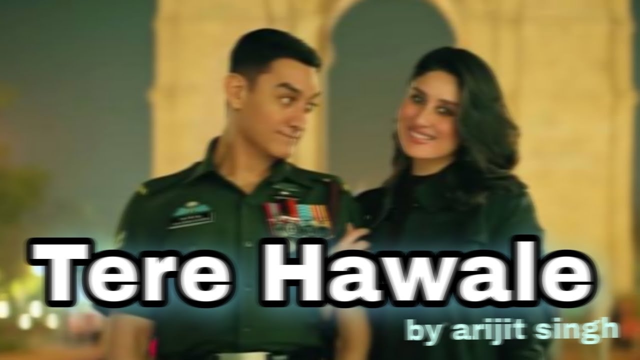 TERE HAWALE LYRICS - Laal Singh Chaddha || Arijit Singh | pritam ...