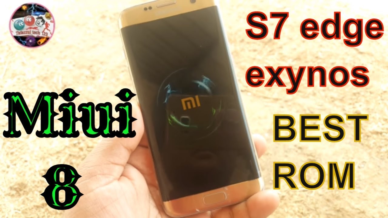 How to convert sumsung s7edge into miui 8/ best rom ever 2018/ Install MIUI 8 On Galaxy S7 & S7 ...