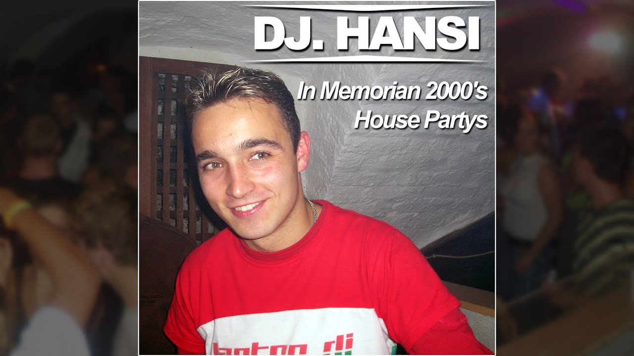 DJ. HANSI - In Memorian 2000's House Partys (Live Mix) - YouTube