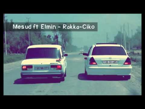 Mesud ft Elmin Feyaz   Rakka Ciko