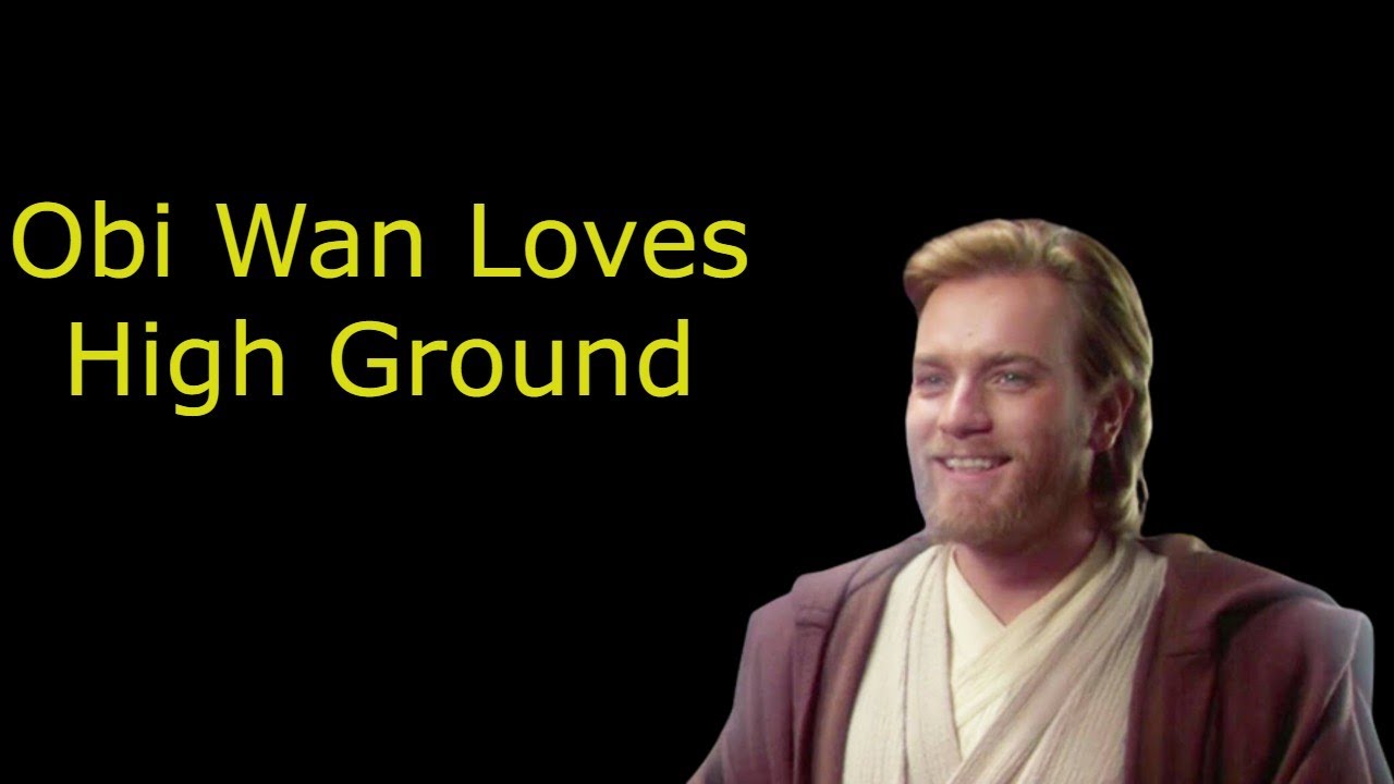Obi Wan loves the high ground - YouTube