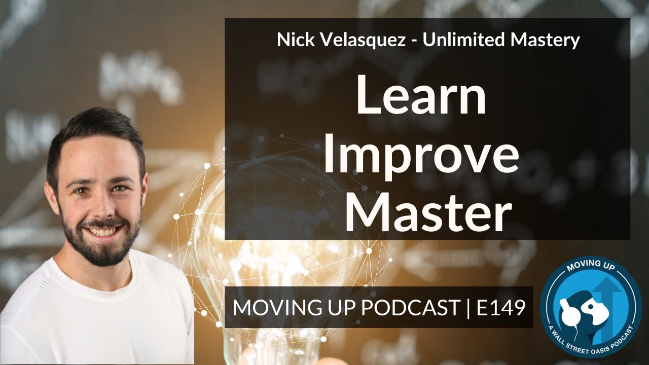 Moving Up E149: Nick Velasquez – Learn, Improve, Master - YouTube