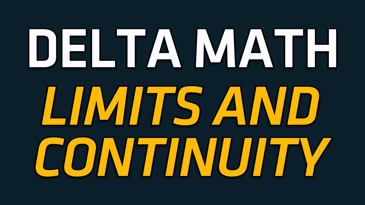 Delta Math - Limits and Continuity Examples - YouTube