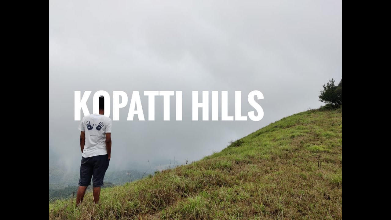 Breathtaking views of Kopatti hills. Trekking through the green Kopatti ...