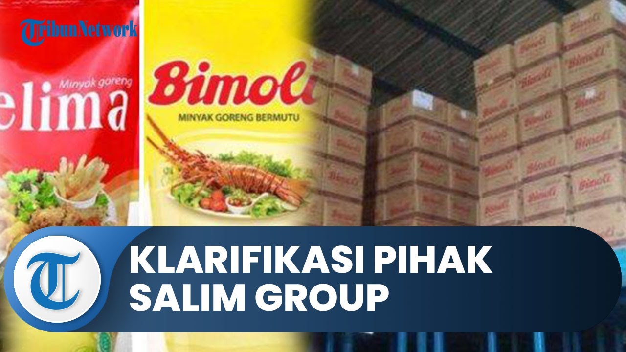 Penjelasan Pihak Salim Group Terkait Isu Penimbunan Minyak Goreng di ...