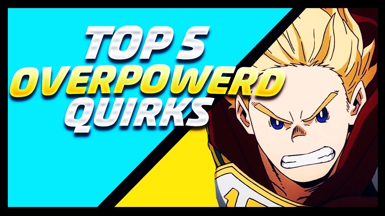 *TOP FIVE MOST HAXXED/OVERPOWERED QUIRKS IN MY HERO ACADEMIA ...