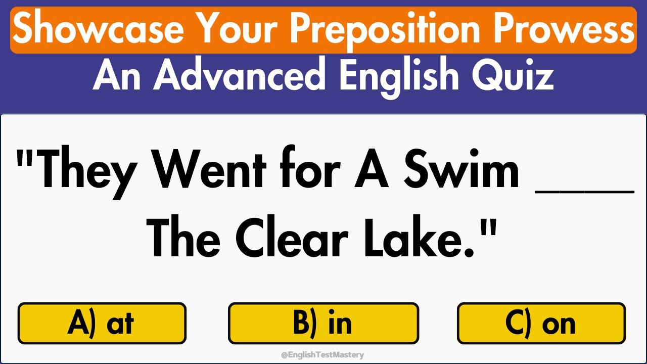 Showcase Your Preposition Prowess An Advanced English Quiz ...