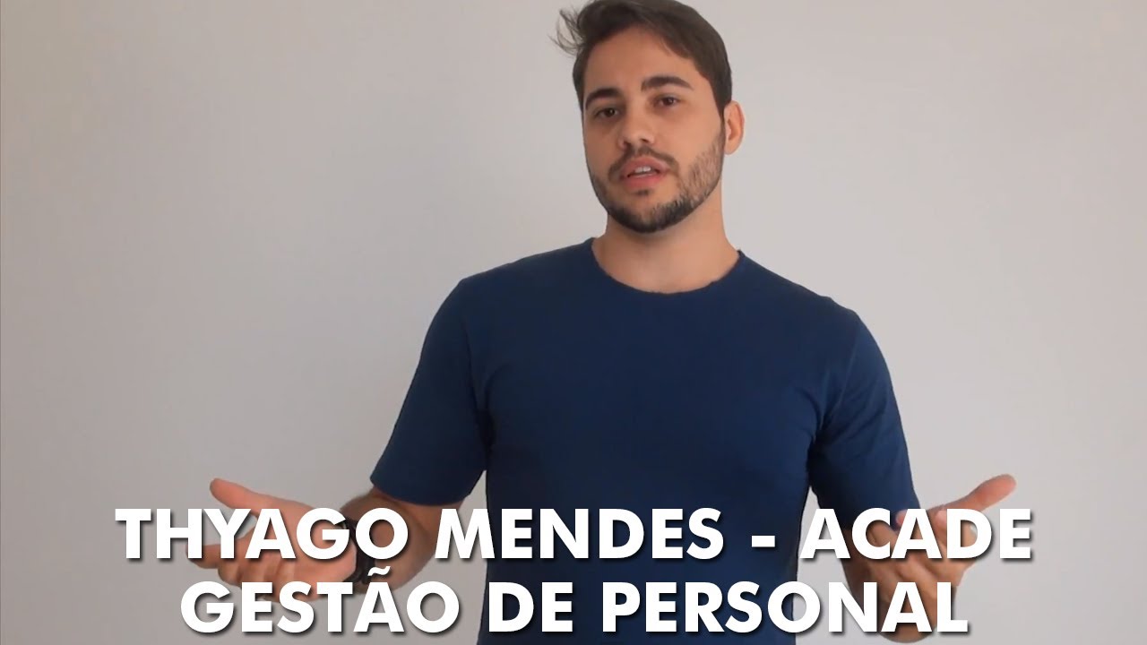 Thyago Mendes - ACADE Gestão de Personal - YouTube