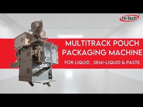 Multitrack Pouch Packaging Machine for Liquid , Semi-Liquid , Paste ...