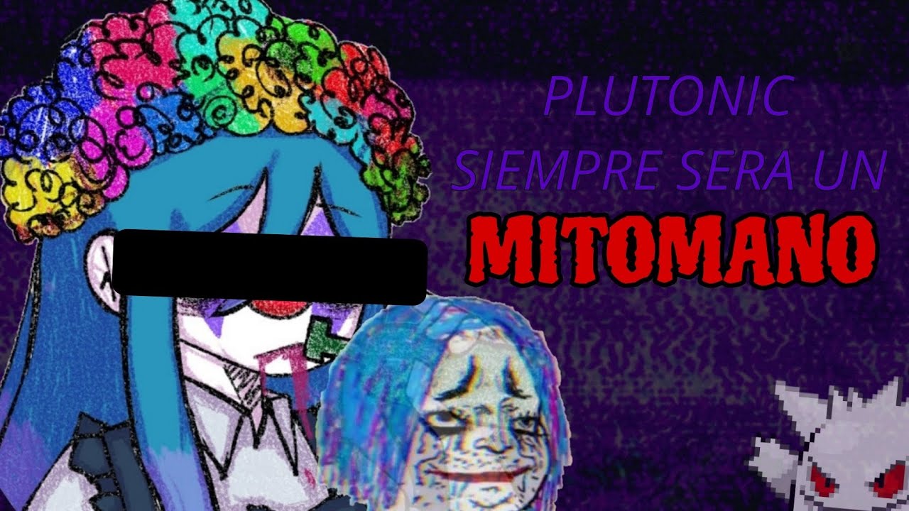 Plutonic clown siempre sera un mitomano. | Fix - YouTube