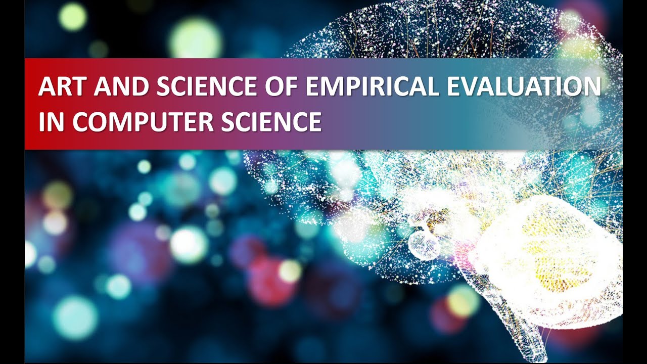 Art and Science of Empirical Evaluation in Computer Science - YouTube