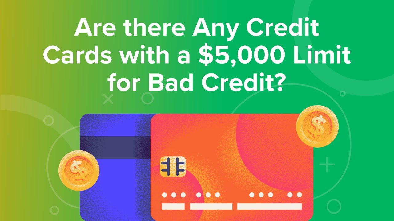 Are There Any Credit Cards With A 5 000 Limit For Bad Credit YouTube Are There Any Credit Cards With A 5 000 Limit For Bad Credit YouTube