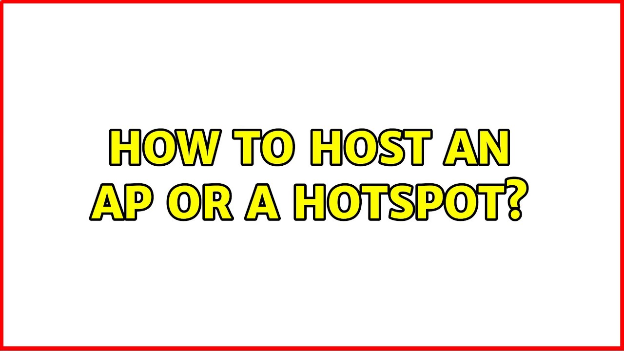 How to host an AP or a hotspot? - YouTube