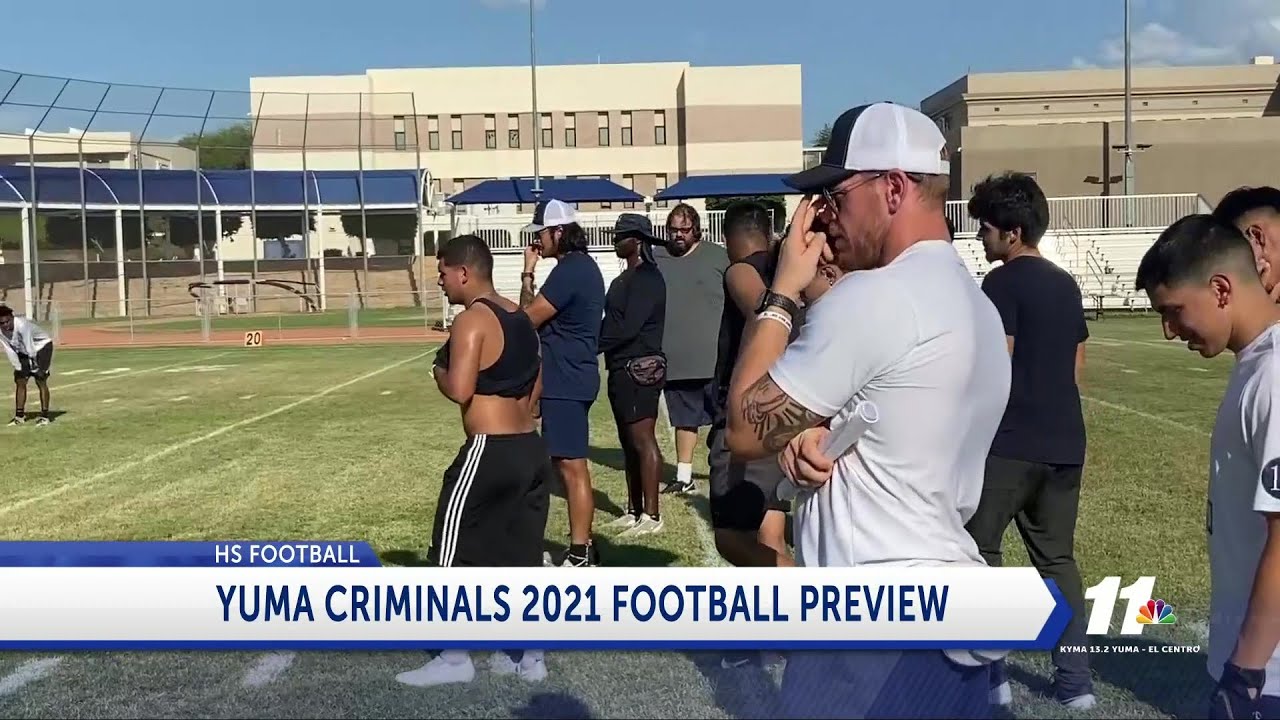 YUMA CRIMINALS 2021 FOOTBALL PREVIEW - YouTube