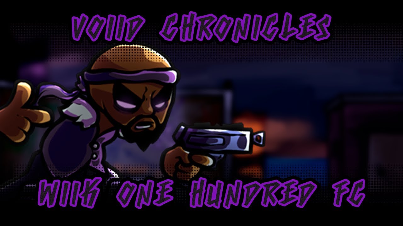 Voiid Chronicles Wiik 100 FC | Voiid Chronicles v2 - YouTube