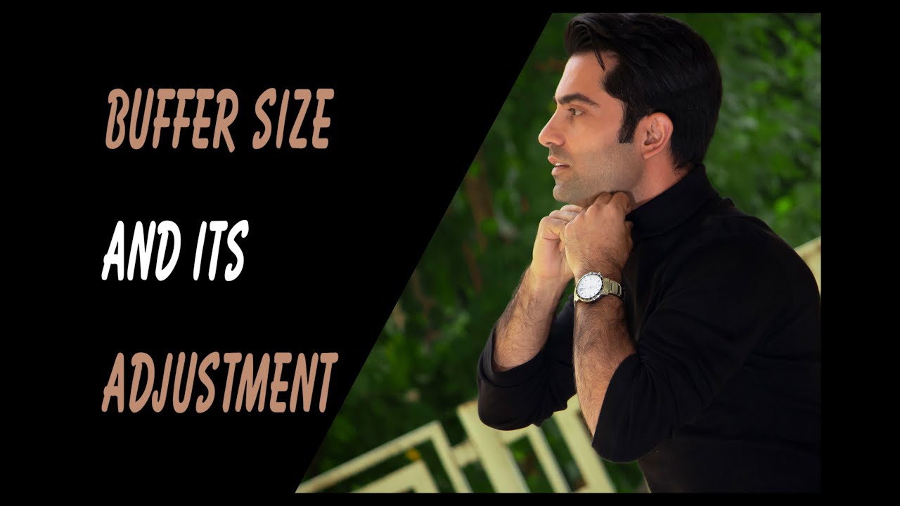 What is Buffer size? How should should be adjusted? - YouTube