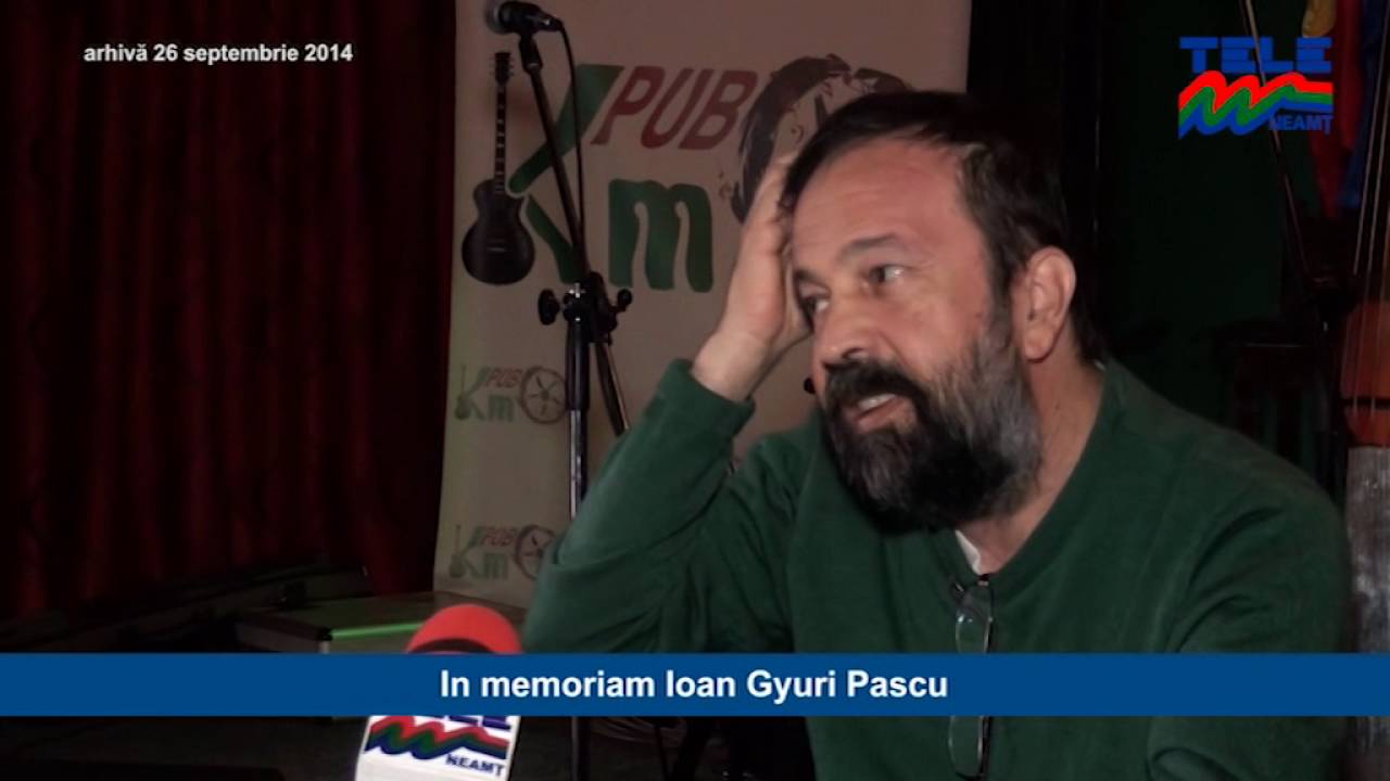 IN MEMORIAM IOAN GYURI PASCU - YouTube