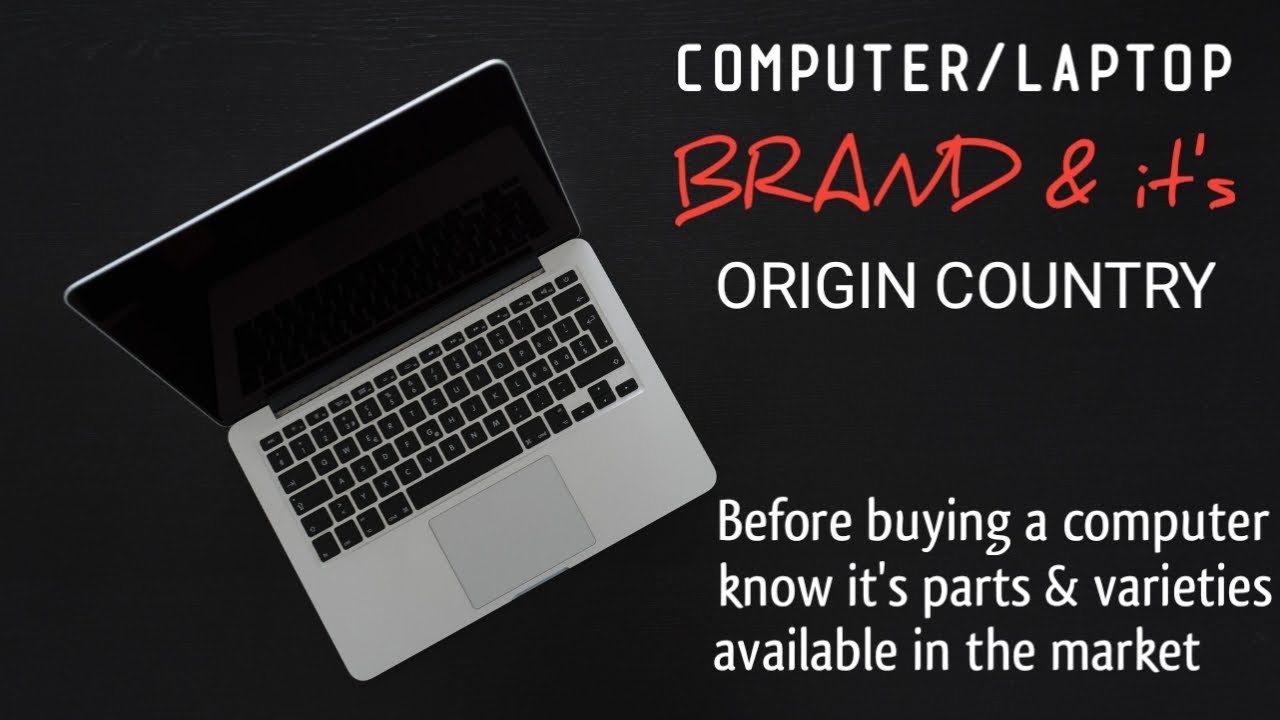 COMPUTER LAPTOP BRAND AND THEIR ORIGIN COUNTRY | COMPUTER PARTS AND ...