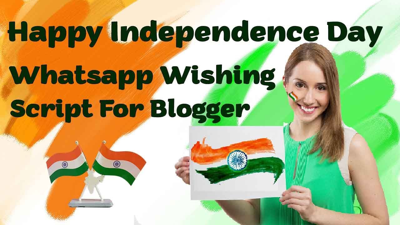 Happy Independence Day Whatsapp Wishing Script For Blogger 2020 | 15th ...