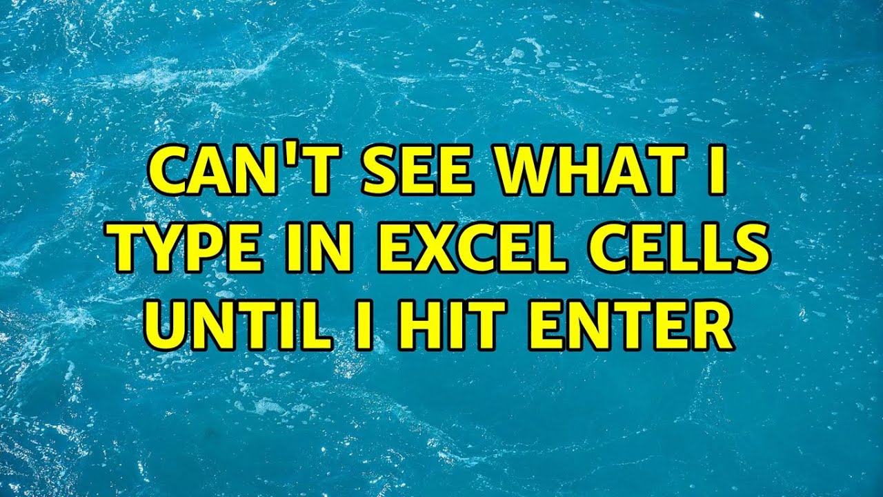 Can t See What I Type In Excel Cells Until I Hit Enter YouTube can-t-see-what-i-type-in-excel-cells-until-i-hit-enter-youtube