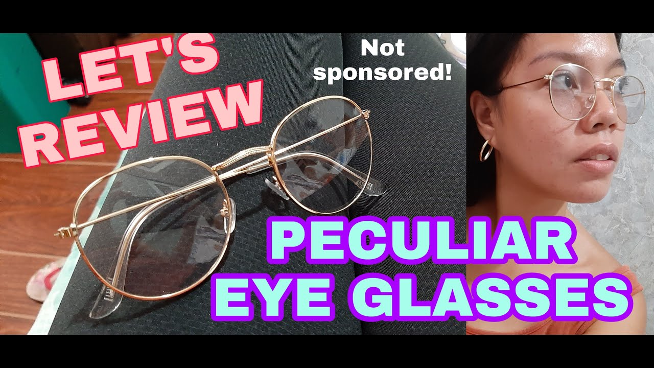LET'S REVIEW PECULIAR EYE GLASSES | NOT SPONSORED - YouTube