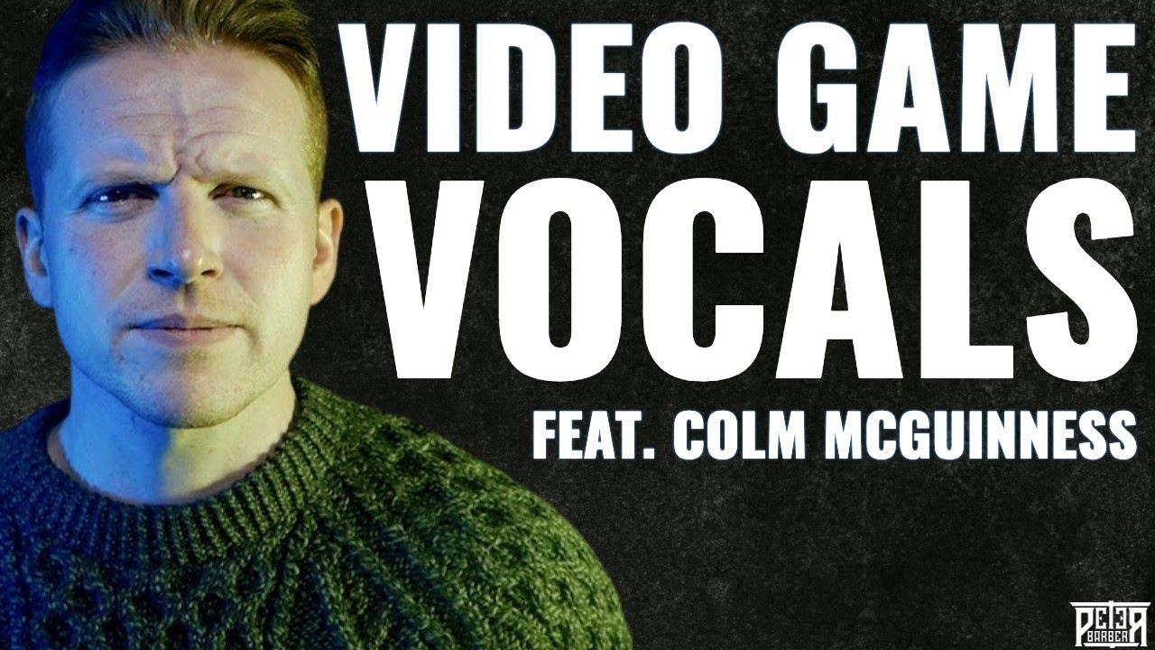 Colm McGuinness: Video Game Vocals (Vocal Arts with Peter Barber) - YouTube
