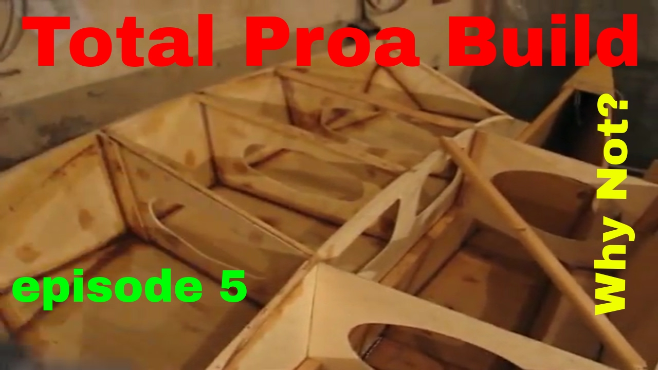 Total proa build, episode 5 - YouTube
