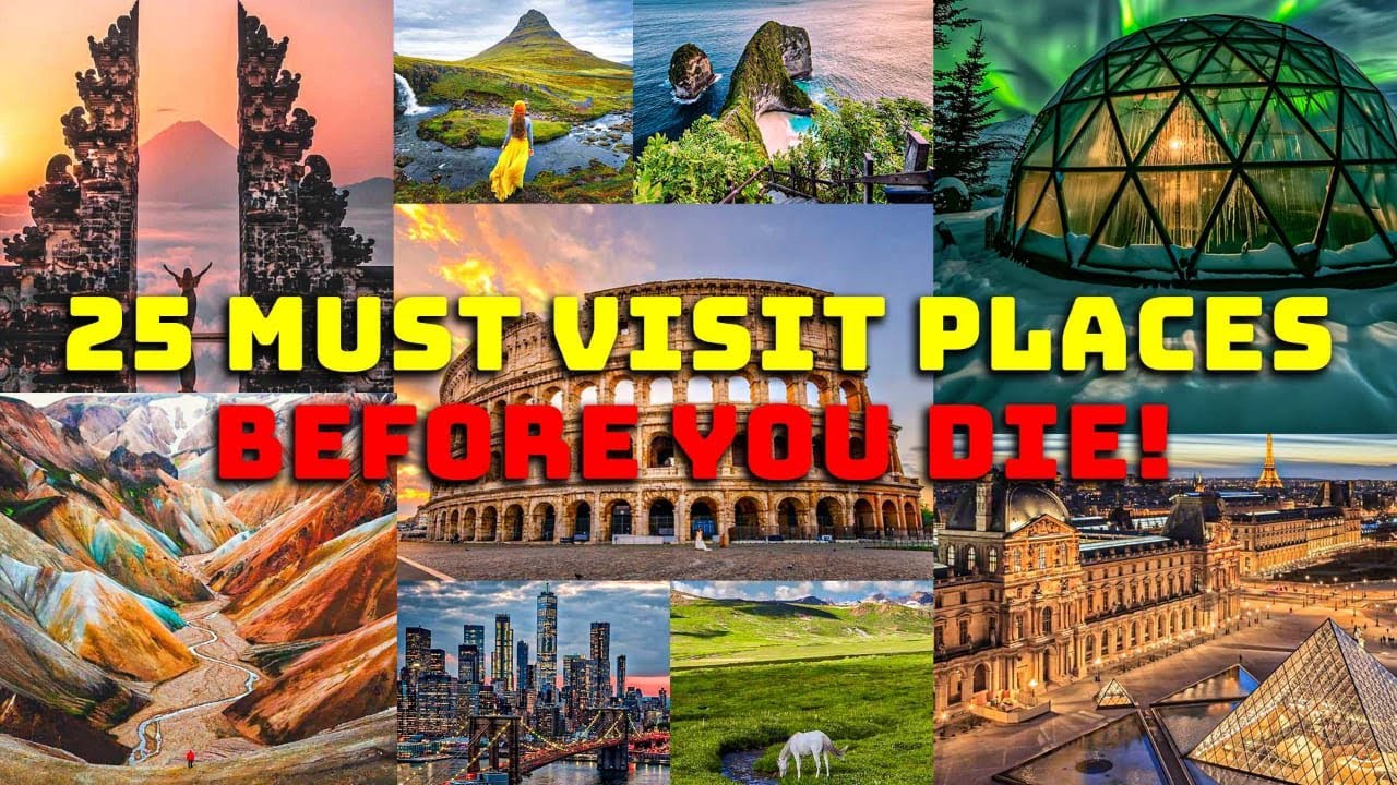 25 Ultimate Bucket List Destinations You Must Visit Before You Die ...