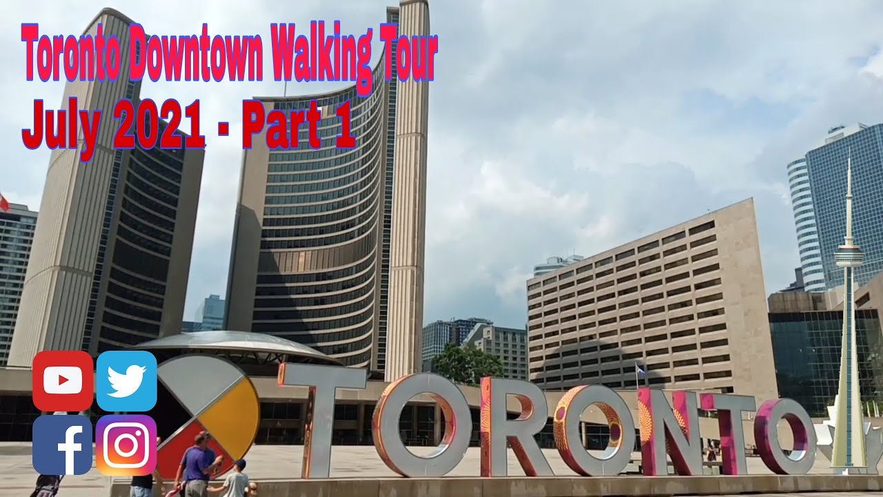 Toronto Downtown Walking Tour, July 2021 - Part 1 - YouTube