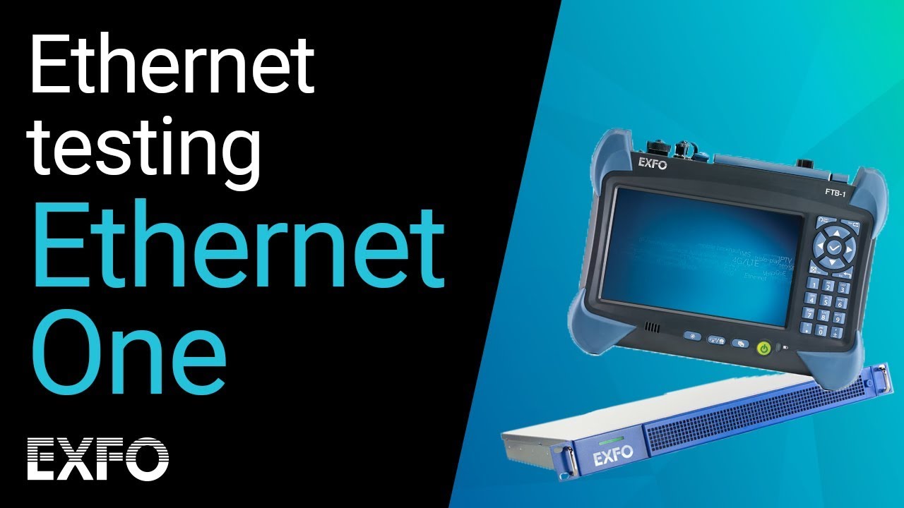Efficient Ethernet testing | Meet EXFO's Ethernet One - YouTube