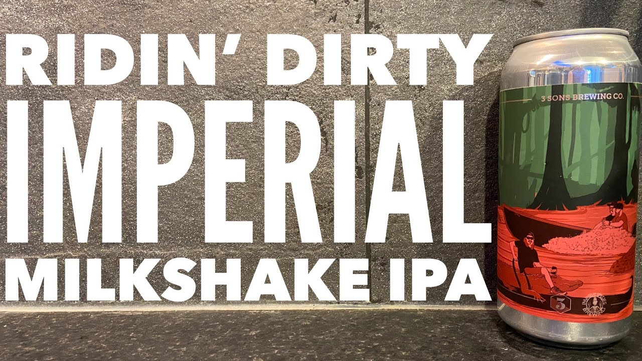 3 Sons Brewing Ridin' Dirty Imperial Milkshake IPA , Invasive Species ...