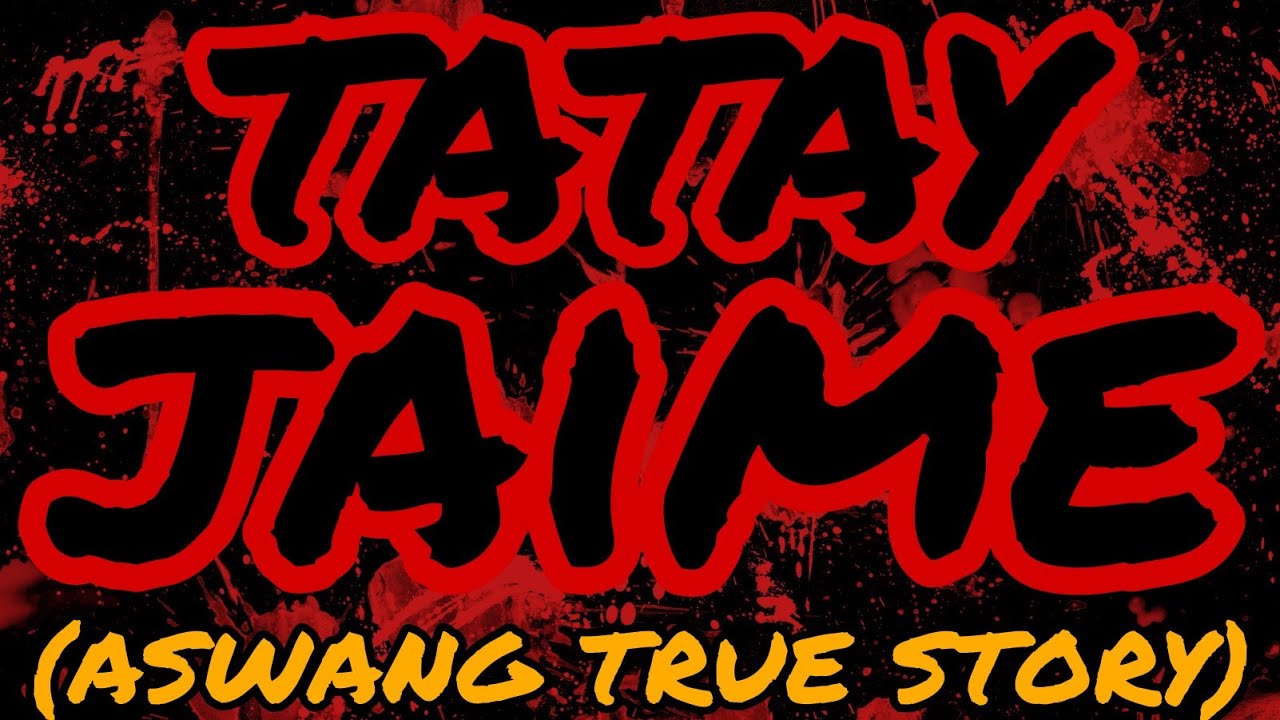 TATAY JAIME (aswang true story) - YouTube