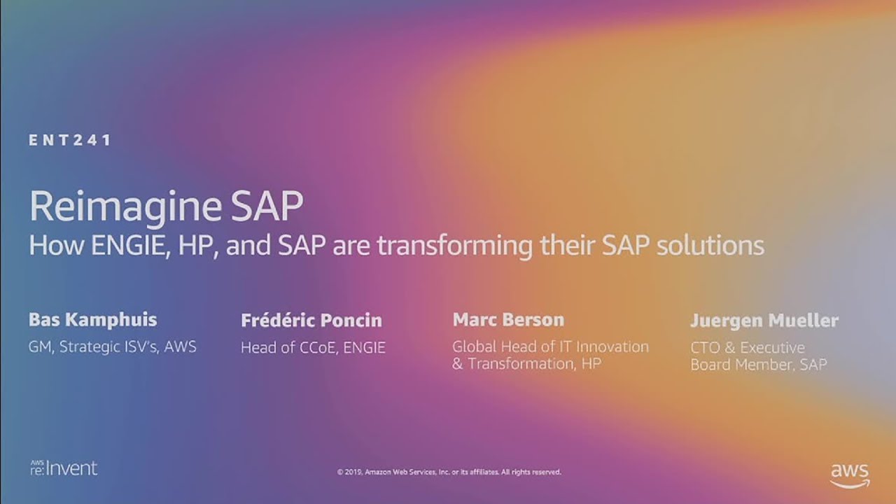 AWS re:Invent 2019: How ENGIE, HP & SAP itself are transforming their ...