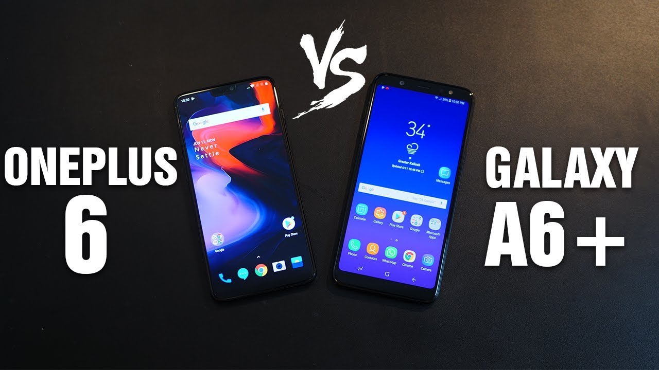 Galaxy A6 Plus vs OnePlus 6 - Full comparison with Camera Samples - YouTube
