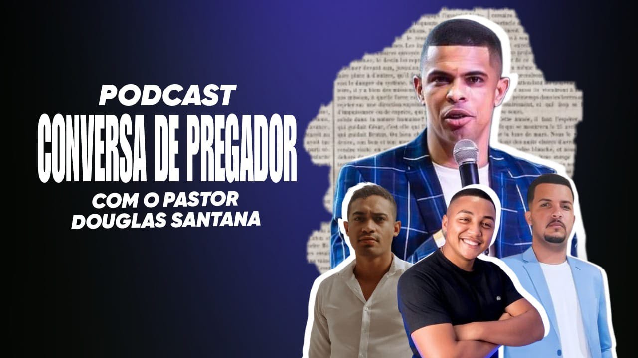 Conversa De Pregador com o pastor Douglas Santana - YouTube