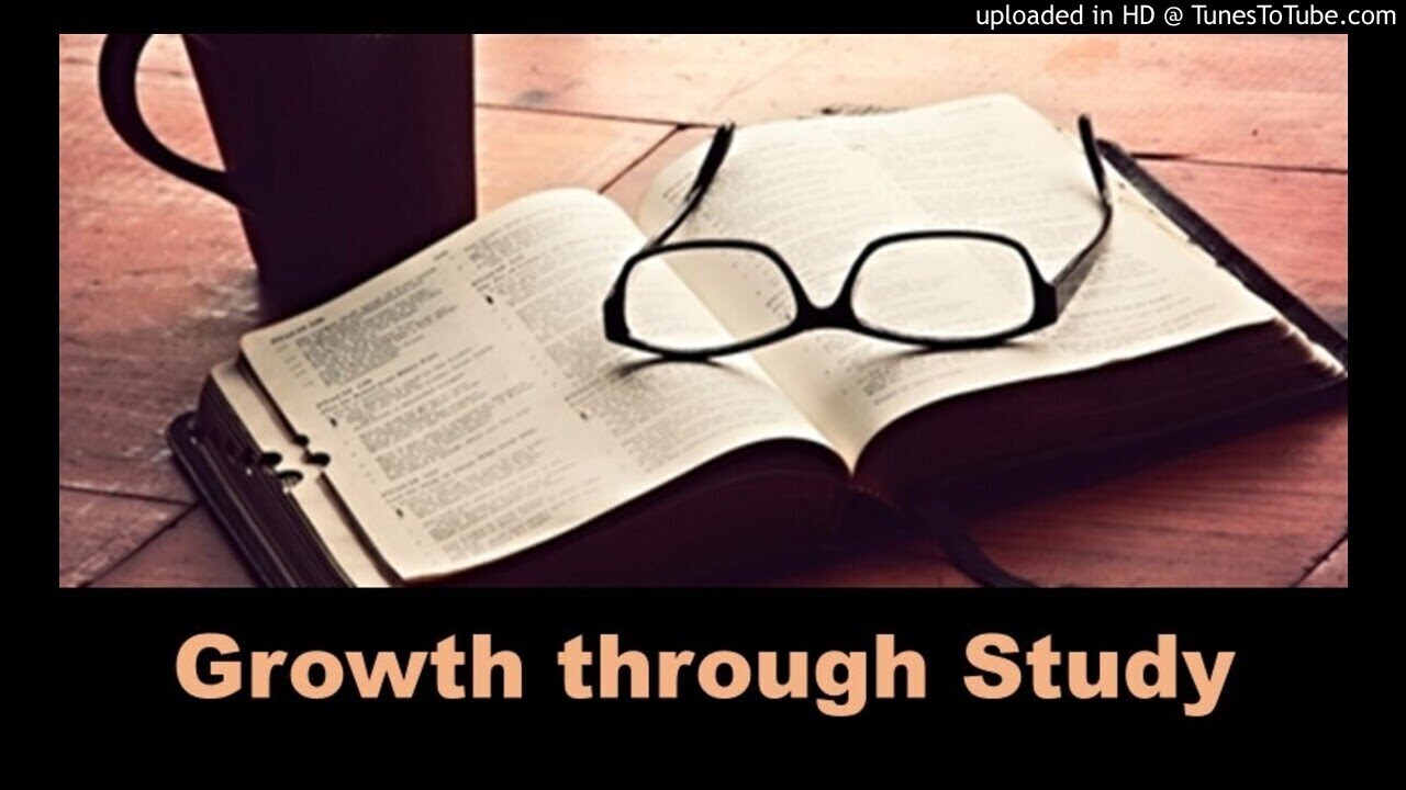 Growth Through Study - YouTube