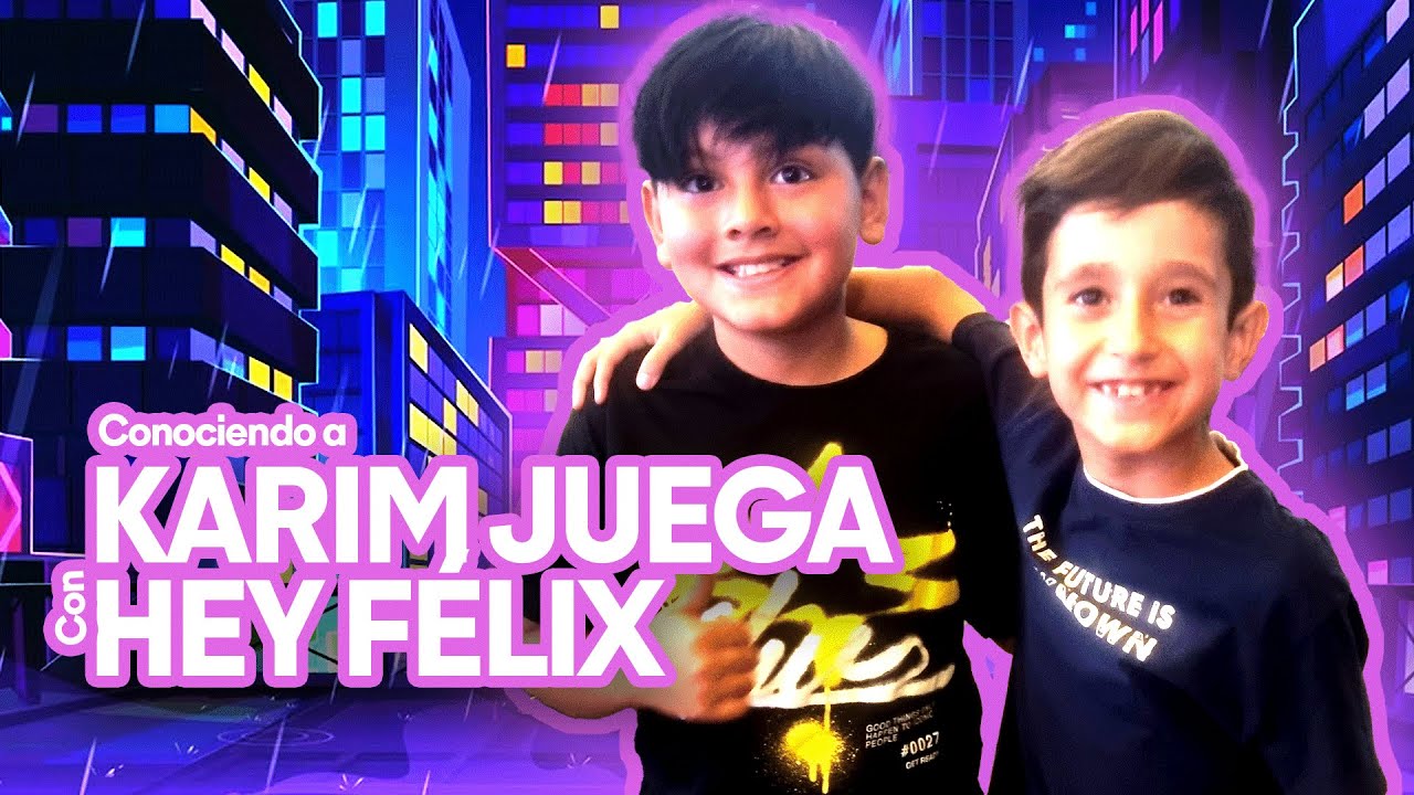 Primera Vez KARIM JUEGA junto con HEY FELIX | SUPER COOL!! - YouTube