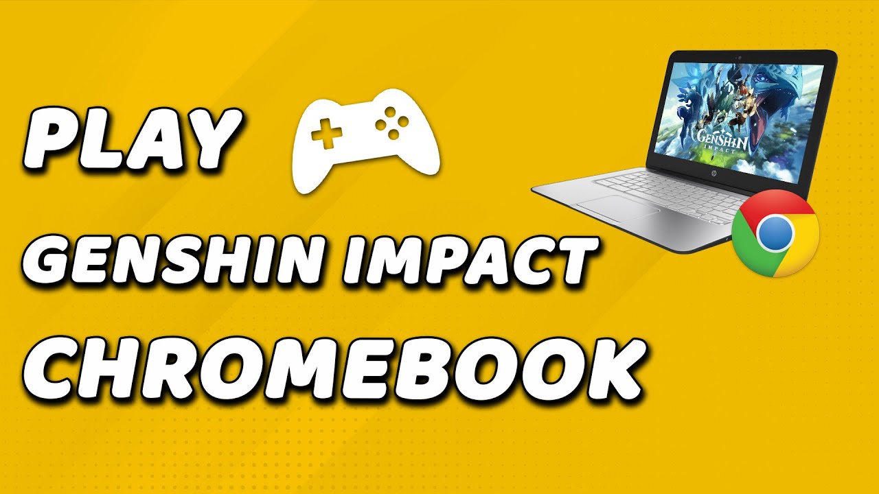 How To Play Genshin Impact On School Chromebook (EASY!) - YouTube
