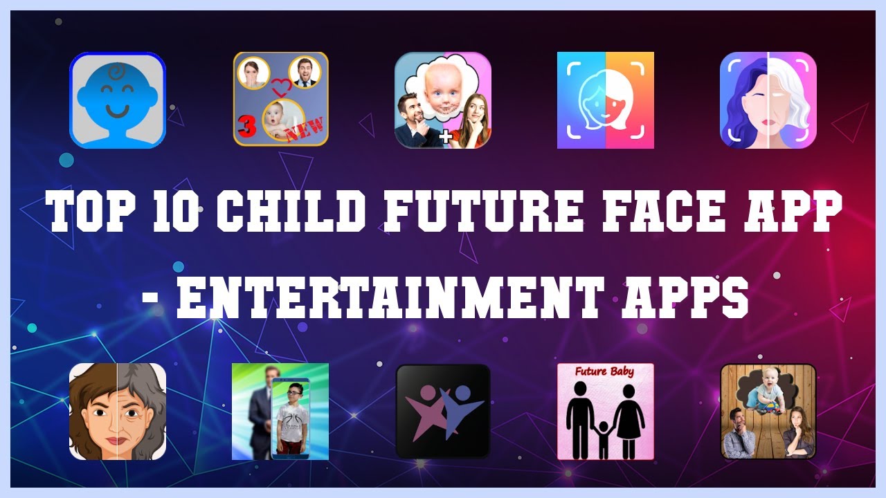 Top 10 Child Future Face App Android Apps - YouTube
