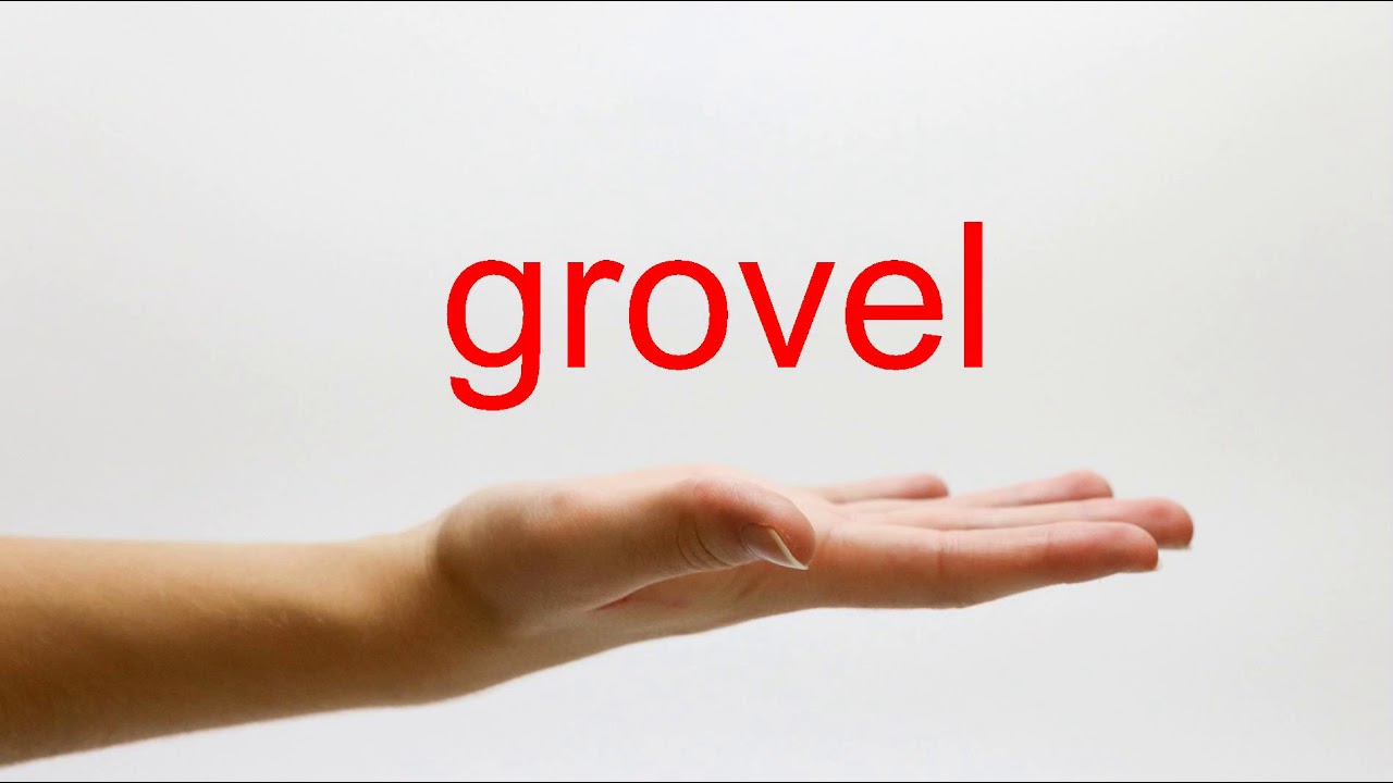 How to Pronounce grovel - American English - YouTube