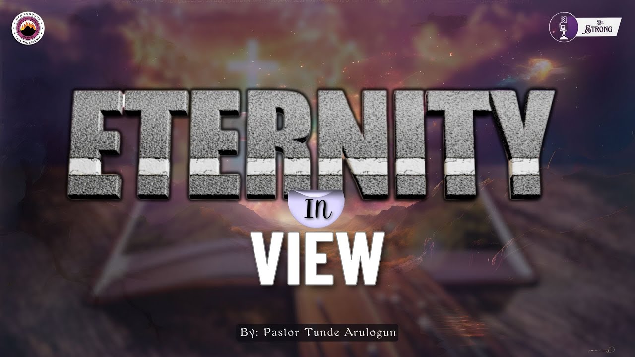ETERNITY IN VIEW | BE STRONG | EPISODE 2, 2025 - YouTube