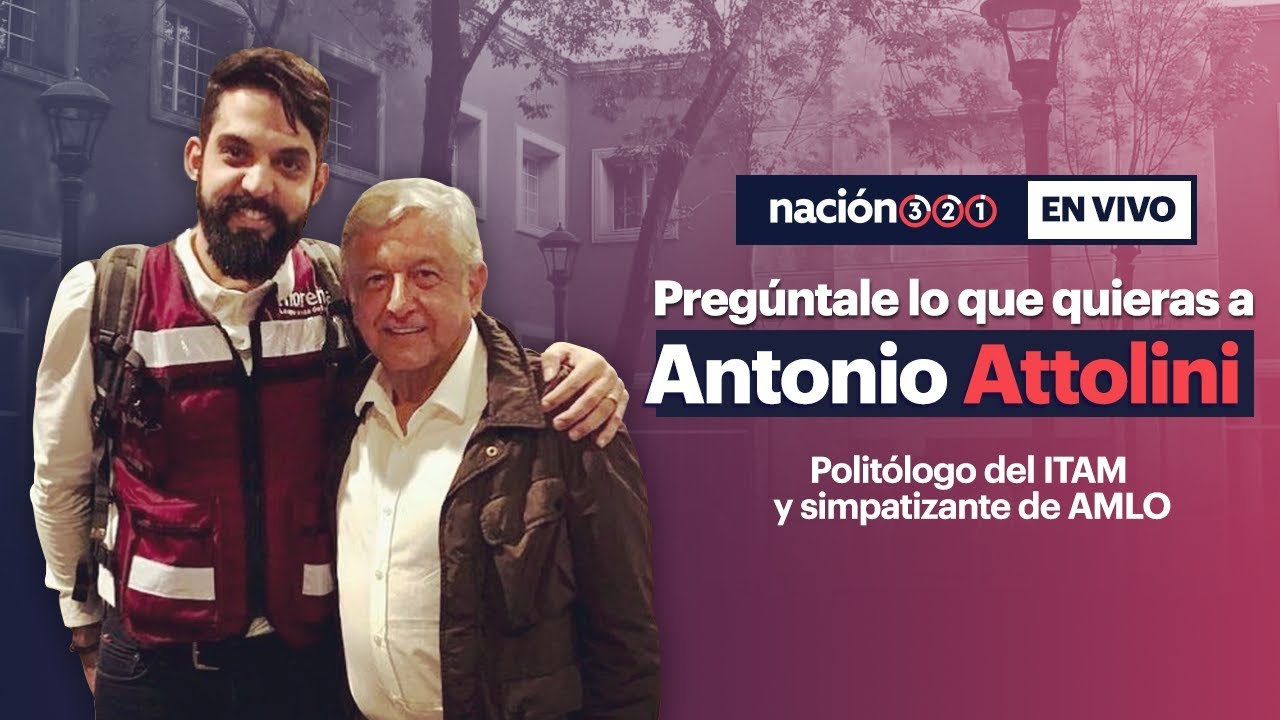 #Nación321EnVivo con Antonio Attolini - YouTube