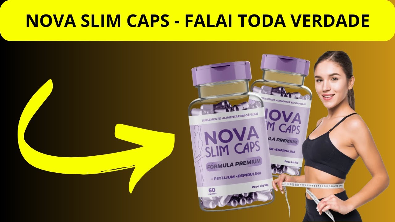 Nova Slim Caps ⚠️URGENTE⚠️ Nova Slim Caps Funciona - Nova Slim Caps ...