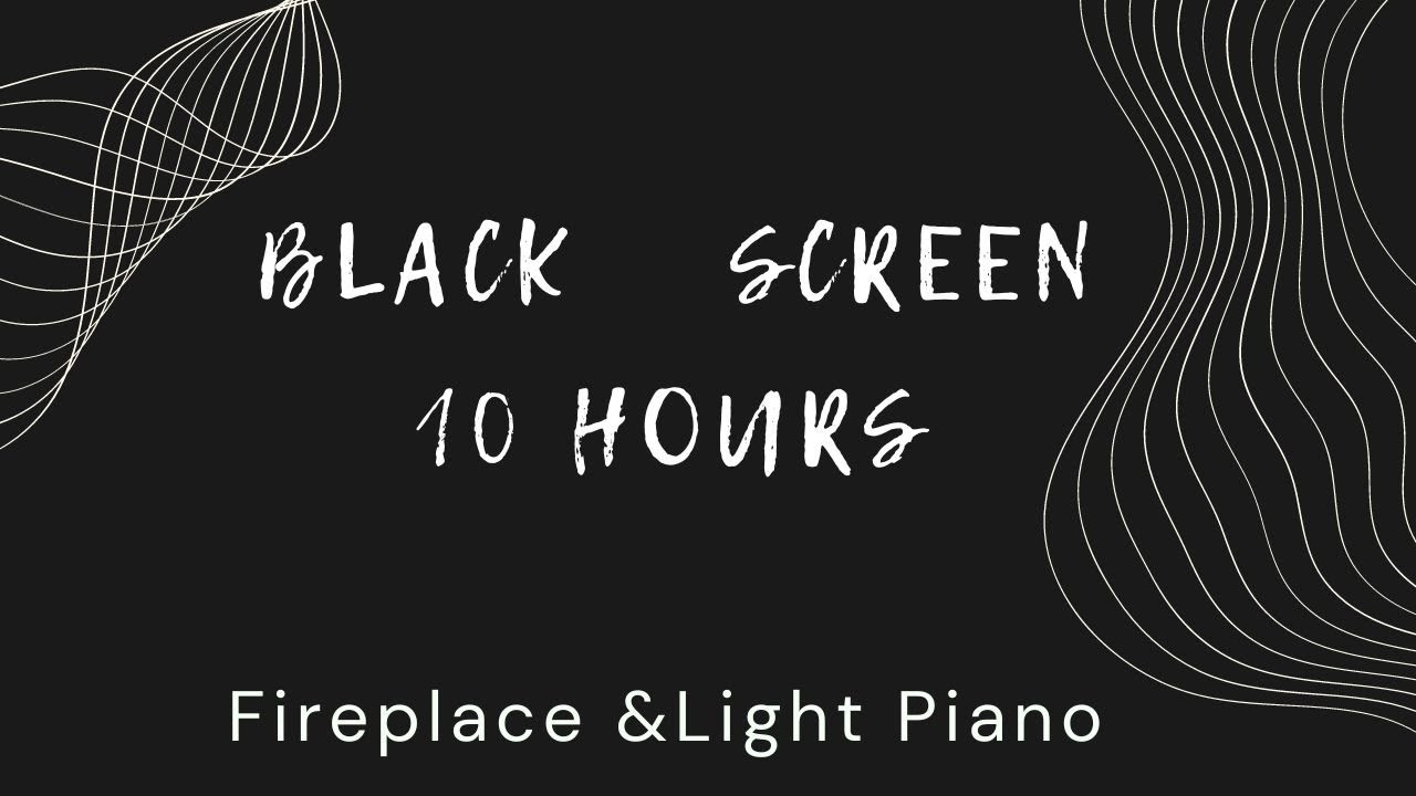 Fireplace and Light Piano Peaceful, Relaxing BLACK SCREEN Sleep and ...