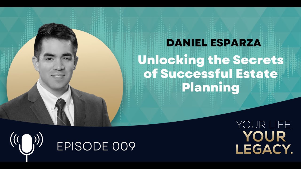 Unlocking the Secrets of Successful Estate Planning featuring Daniel Esparza - YouTube